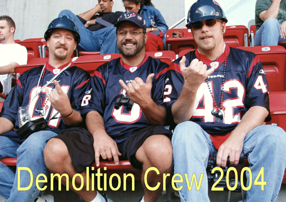TEXANS DEMOLITION CREW WORLD HEADQUARTERS